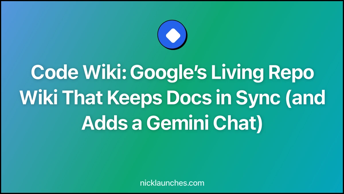 Code Wiki: Google’s Living Repo Wiki That Keeps Docs in Sync (and Adds a Gemini Chat)